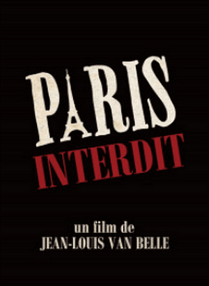 Paris interdit (Film, Documentary): Reviews, Ratings, Cast and Crew ...