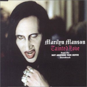 Marilyn Manson - Tainted Love - Lyrics and ratings - Rate Your Music