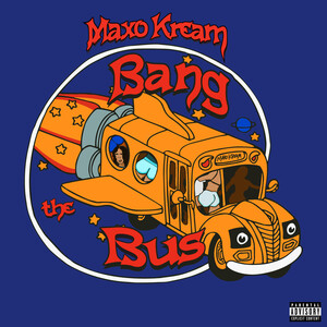 Maxo Kream - Bang the Bus - Lyrics and ratings - Rate Your Music