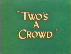 Two's a Crowd (Film, Cartoon): Reviews, Ratings, Cast and Crew - Rate ...