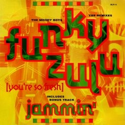 The Moody Boys - Funky Zulu (You're So Fresh) (Chapter 1) - Rate Your Music