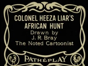 Colonel Heeza Liar's African Hunt (Film, Cartoon): Reviews, Ratings, Cast and Crew - Rate Your Music