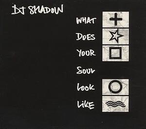 DJ Shadow - What Does Your Soul Look Like (Part 1) - Lyrics and ratings ...