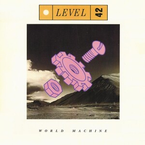 Level 42 - World Machine - Lyrics and ratings - Rate Your Music