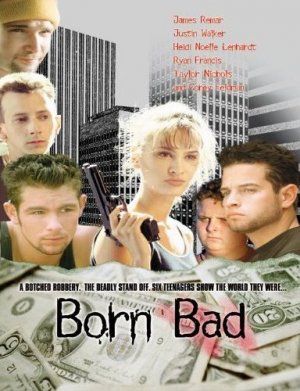 Born Bad (Film, Crime): Reviews, Ratings, Cast and Crew - Rate Your Music