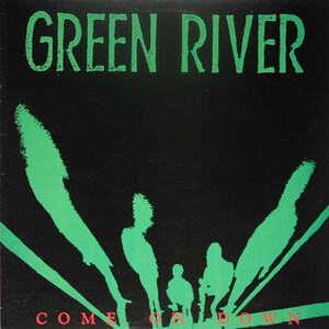 Green River - Come On Down - Lyrics and ratings - Rate Your Music