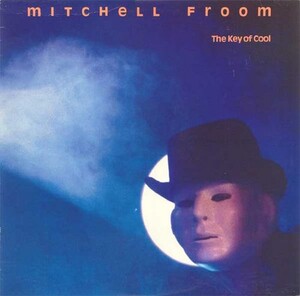 Mitchell Froom - The Key of Cool - Rate Your Music