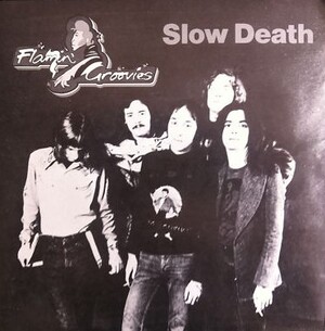 Flamin' Groovies - Slow Death - Lyrics and ratings - Rate Your Music