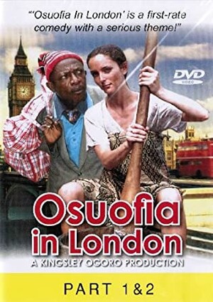 Osuofia in London (Film, Comedy): Reviews, Ratings, Cast and Crew ...