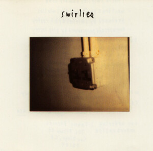 Swirlies - I Ride Greyhound Buses for You - Rate Your Music
