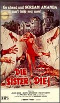 Die Sister, Die! (Film, Horror): Reviews, Ratings, Cast and Crew - Rate ...