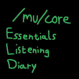 /mu/core Essentials List Listening Diary (In Progress) - Rate Your Music