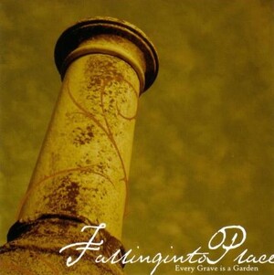 Falling Into Place - Every Grave (Is a Garden) - Rate Your Music