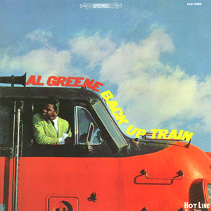 Al Greene - Back Up Train - Rate Your Music