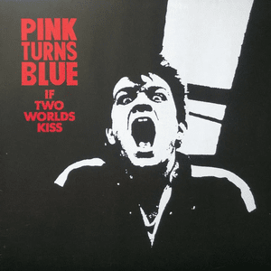 Pink Turns Blue - If Two Worlds Kiss - Rate Your Music