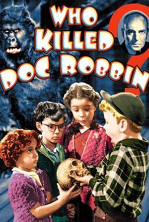 Who Killed Doc Robbin (Film, Comedy): Reviews, Ratings, Cast and Crew ...
