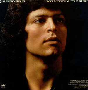 Johnny Rodriguez - Love Me With All Your Heart (Cuando calienta el sol ...