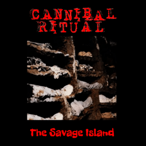 Cannibal Ritual - The Savage Island - Rate Your Music