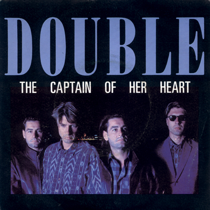 The Captain of Her Heart / Your Prayer Takes Me Off Part II by Double ...
