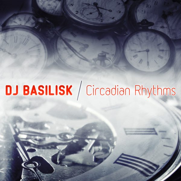 Circadian Rhythms by DJ Basilisk (DJ Mix, Psytrance): Reviews, Ratings, Credits, Song list ...