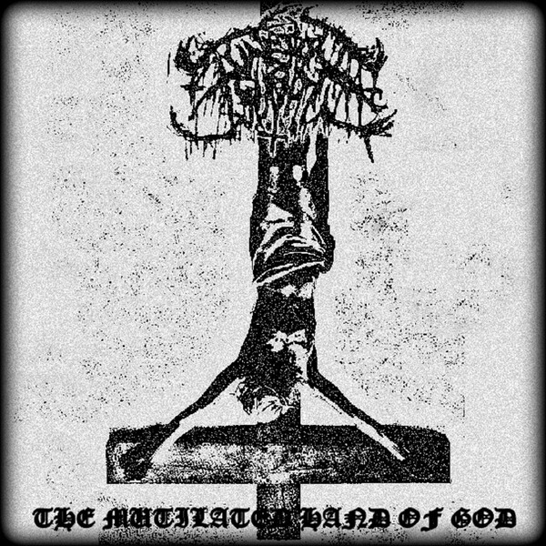 The Mutilated Hand of God by Funeral Ghoul (Album, Black Metal ...