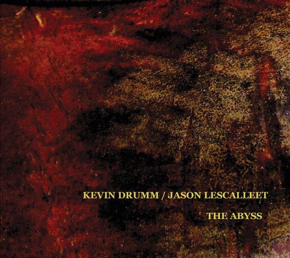 The Abyss by Kevin Drumm / Jason Lescalleet (Album, Drone): Reviews ...