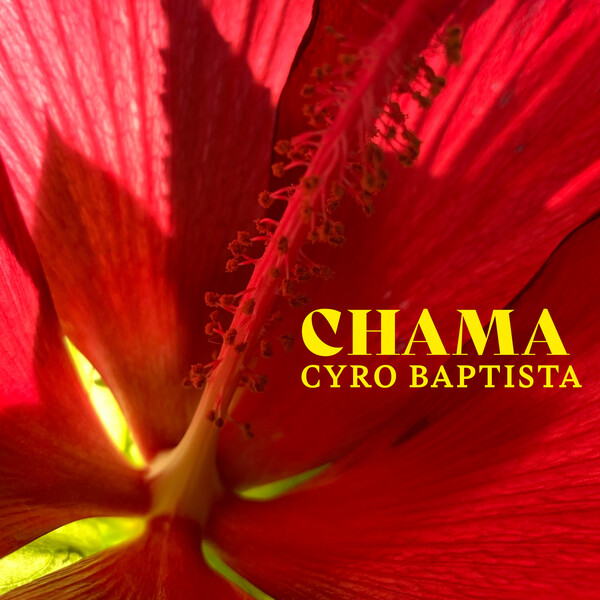 Chama by Cyro Baptista (Album, Samba-jazz): Reviews, Ratings, Credits ...