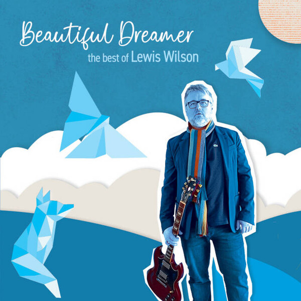 Beautiful Dreamer - The Best of Lewis Wilson by Lewis Wilson (Compilation, Pop Rock): Reviews ...