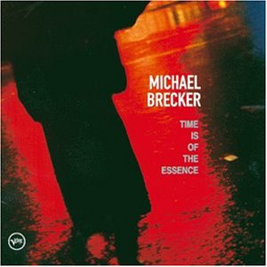 Time Is of the Essence by Michael Brecker (Album, Jazz): Reviews ...