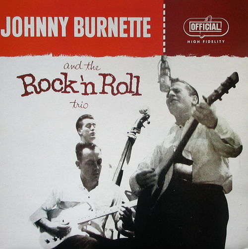 Johnny Burnette and the Rock 'n Roll Trio by Johnny Burnette & The Rock 'n Roll Trio (Album ...