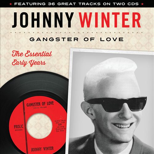 Gangster of Love: The Essential Early Years by Johnny Winter (Compilation; Airline; 7085 357 478 ...