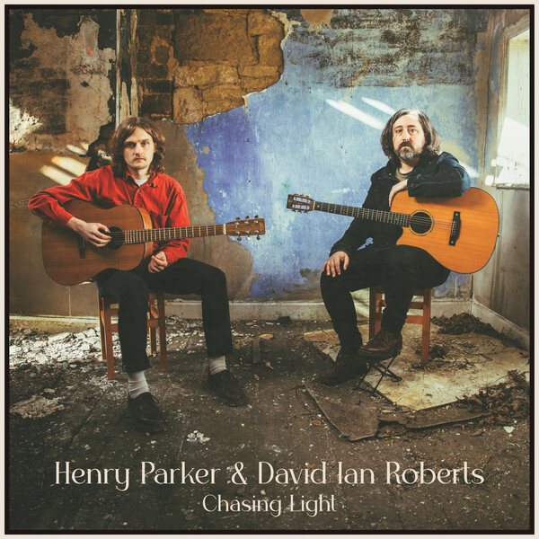 Chasing Light by Henry Parker & David Ian Roberts (Album, Progressive Folk): Reviews, Ratings ...
