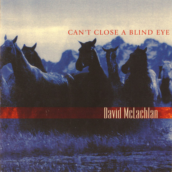 Can't Close a Blind Eye by David McLachlan (Album; Hi-5 Music 5011 ...