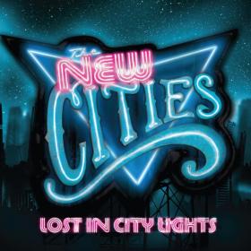 Lost in City Lights by The New Cities (Album; Sony; 88697439462 ...