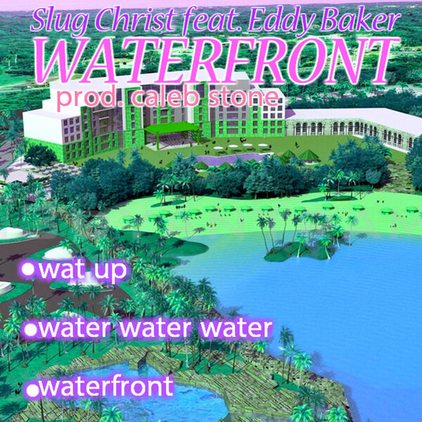 Waterfront by Slug Christ (Single, Cloud Rap): Reviews, Ratings ...