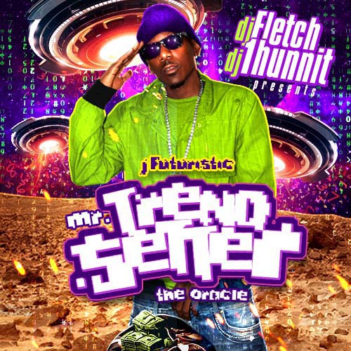Mr. Trendsetter: The Oracle by J. Futuristic (Mixtape): Reviews ...