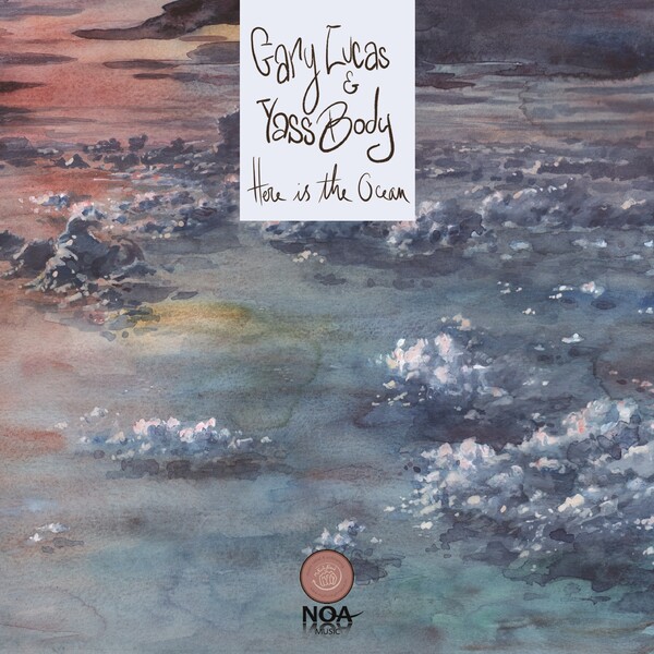 Here Is the Ocean by Gary Lucas & Yass Body (EP): Reviews, Ratings ...