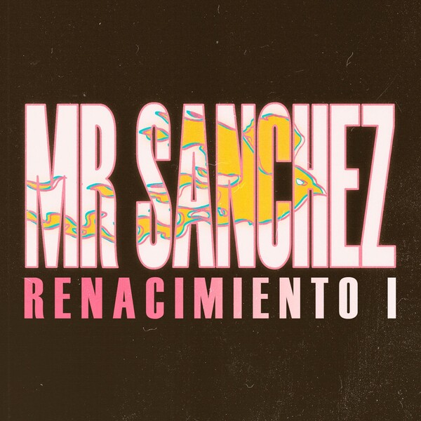 Renacimiento I by Mr Sanchez (EP): Reviews, Ratings, Credits, Song list ...