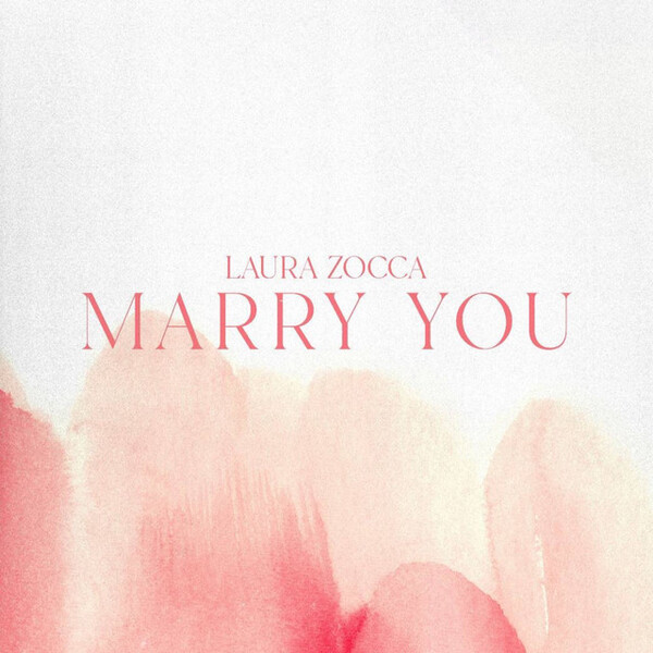 Marry You by Laura Zocca (Single): Reviews, Ratings, Credits, Song list ...