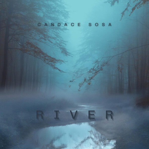 River by Candace Sosa (Single): Reviews, Ratings, Credits, Song list ...