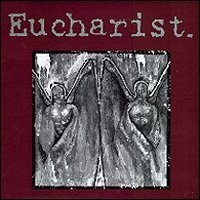 Eucharist Albums: songs, discography, biography, and listening guide ...