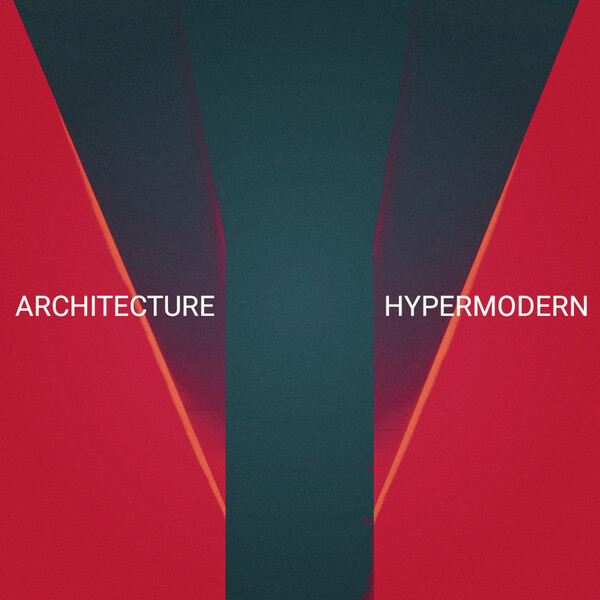 Hypermodern by ARCHITECTURE (Album): Reviews, Ratings, Credits, Song ...