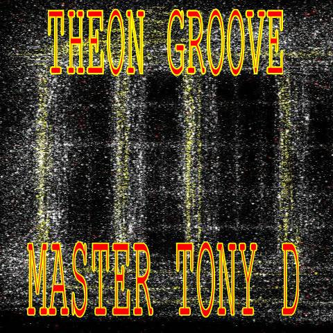 Theon Groove by Master Tony D (Single): Reviews, Ratings, Credits, Song list - Rate Your Music