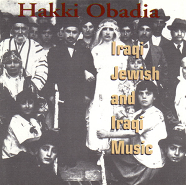 Iraqi Jewish and Iraqi Music by Hakki Obadia (Album, Arabic Music ...