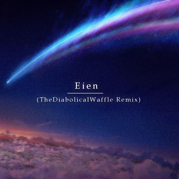 Eien (TheDiabolicalWaffle Remix) by TheDiabolicalWaffle (Single ...