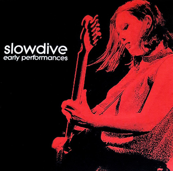 Early Performances by Slowdive (Bootleg, Shoegaze): Reviews, Ratings ...