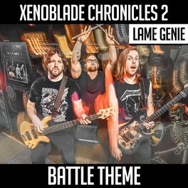 Battle Theme (From "Xenoblade Chronicles 2") by Lame Genie (Single ...