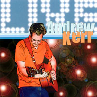 Live by Andrew Kerr (Album): Reviews, Ratings, Credits, Song list ...