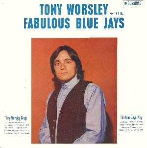 Tony Worsley and the Fabulous Blue Jays by Tony Worsley & The Blue Jays ...