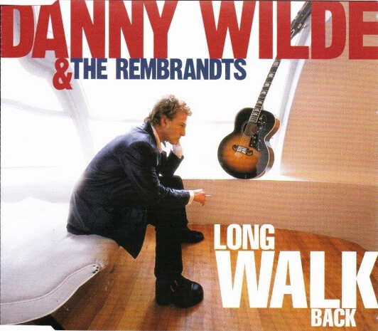 Long Walk Back by Danny Wilde & The Rembrandts (Single; Dom America ...